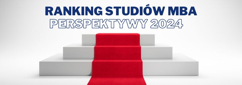 Ranking studiów MBA - PERSPEKTYWY 2024